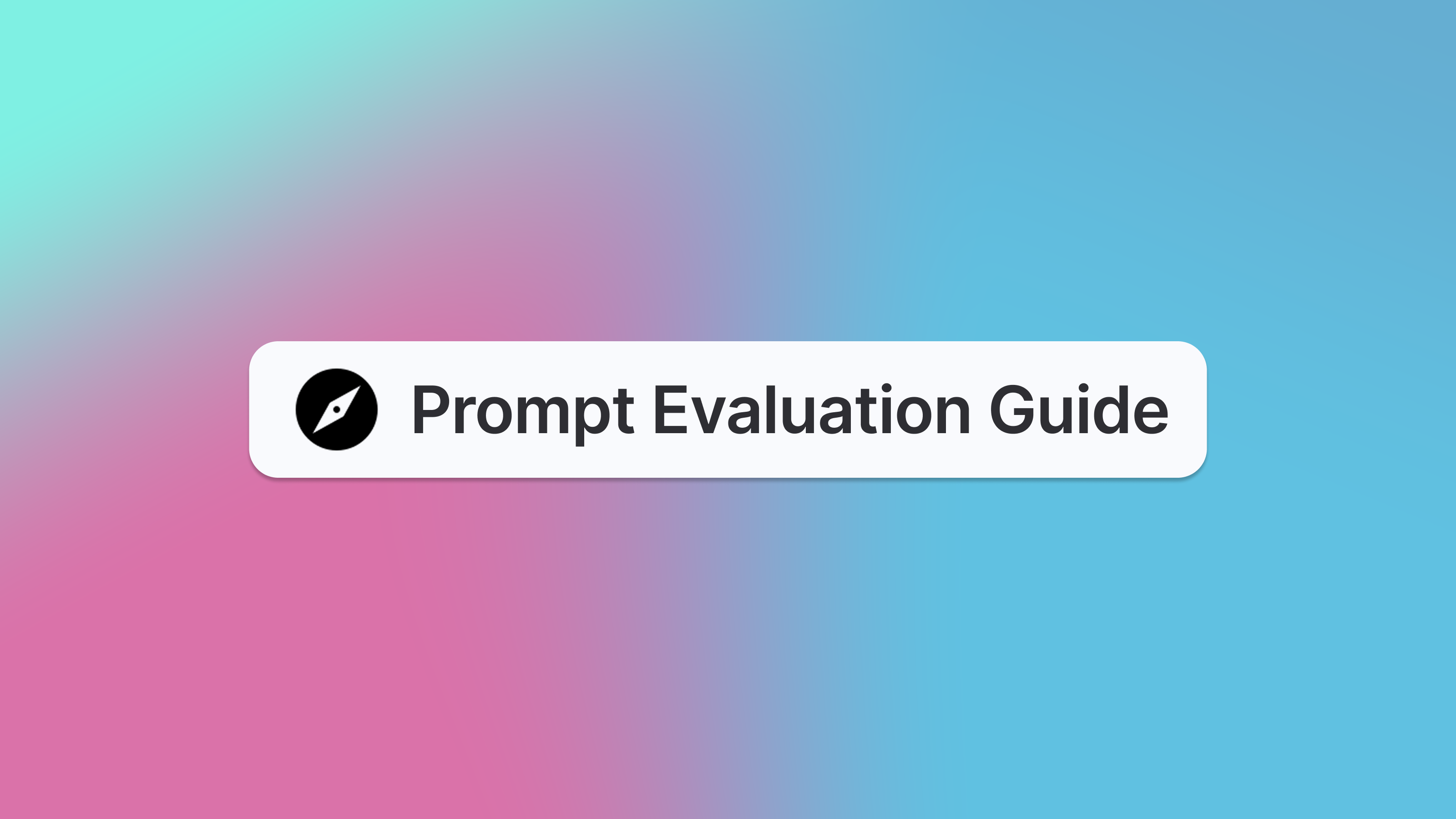 LLM Prompt Evaluation Guide: Complete Developer Workflow for 2025